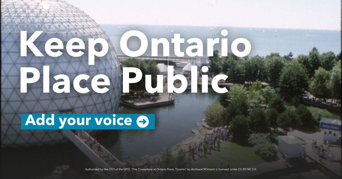 Cancel the Ontario Place mega spa scam | Ontario Greens